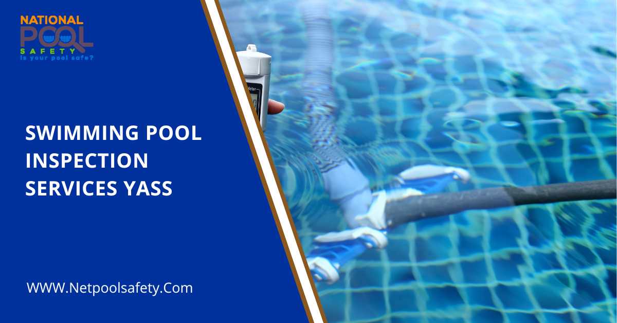 Swimming Pool Inspection Services Yass - National Pool Safety