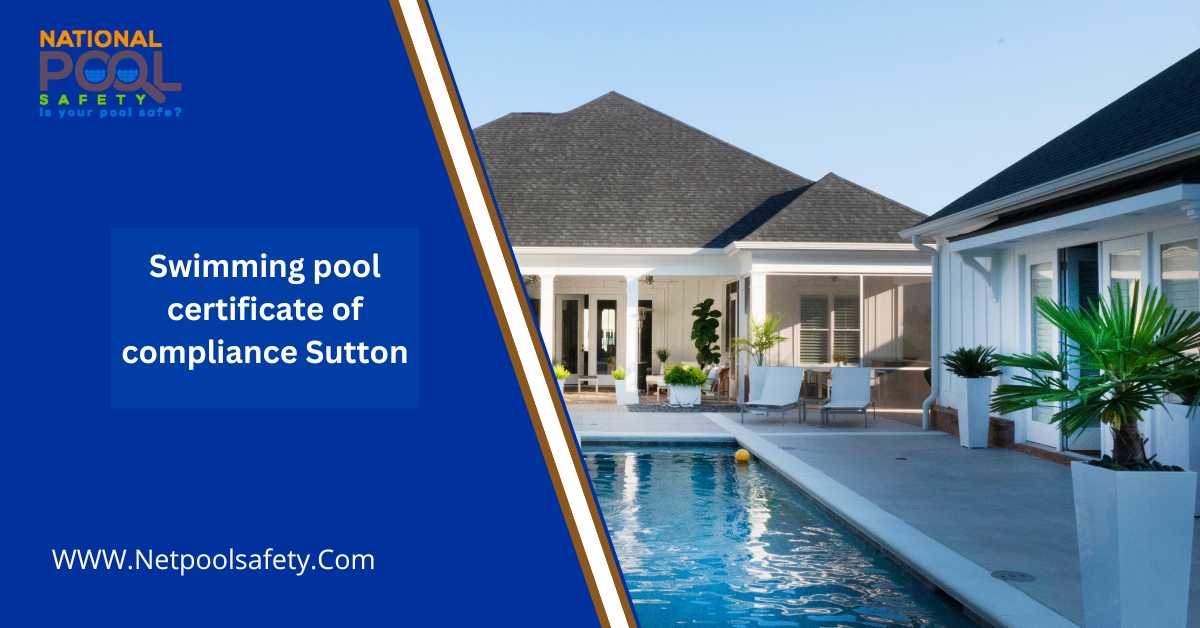 Swimming pool certificate of compliance Sutton - National Pool Safety